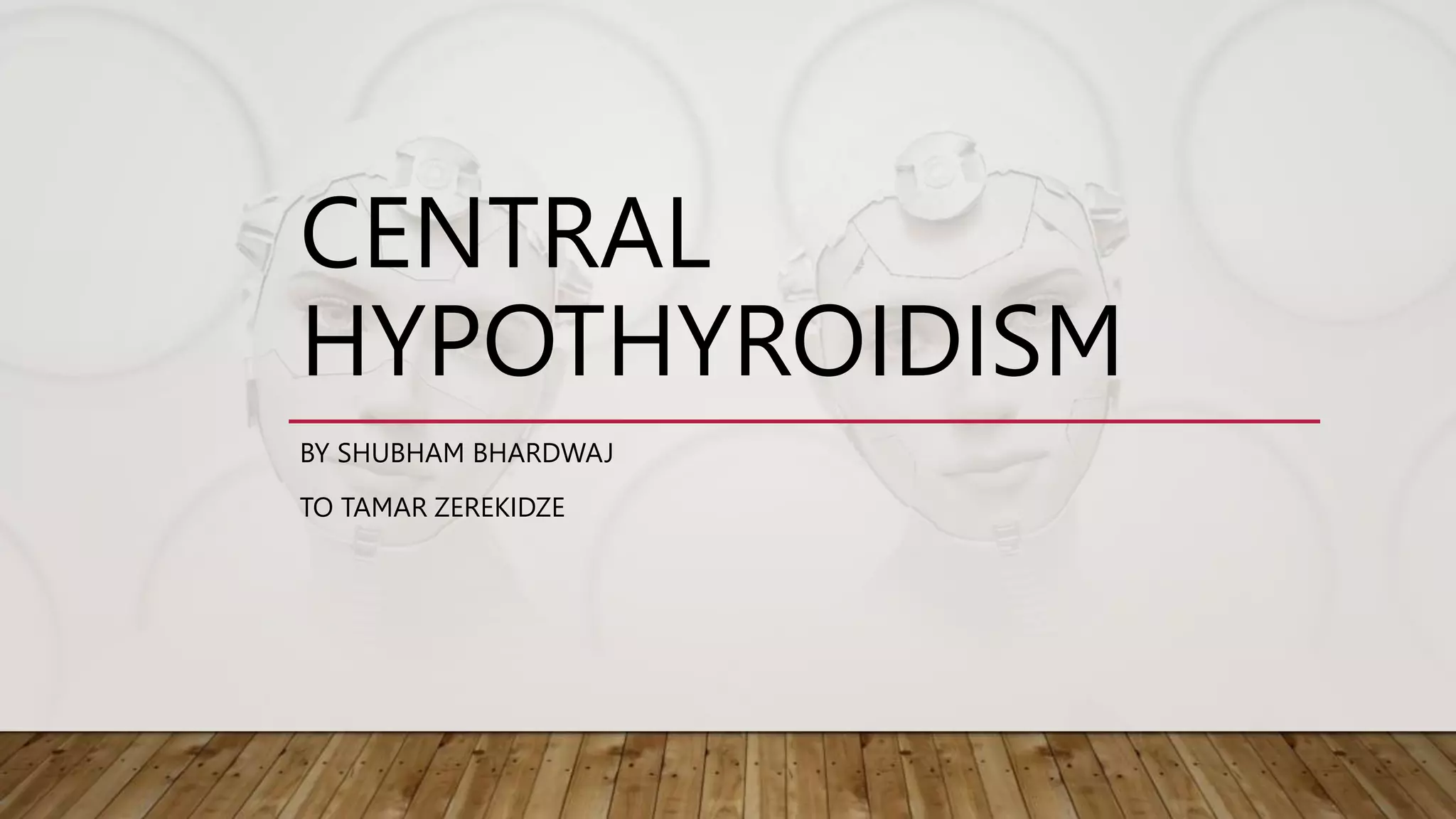 Central hypothyroidism.pptx