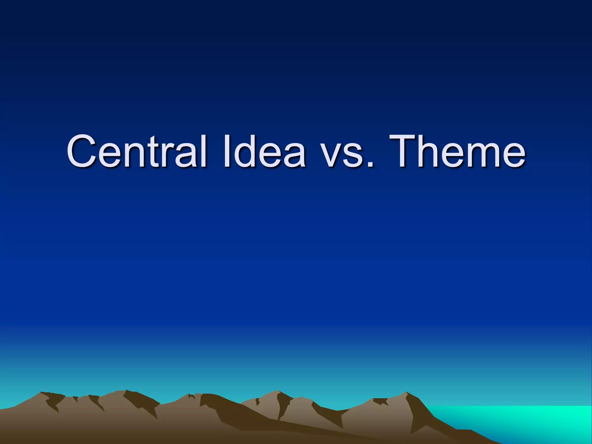 central idea vs theme ppt.ppt