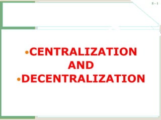 Centralisation and Decentralisation | PPT