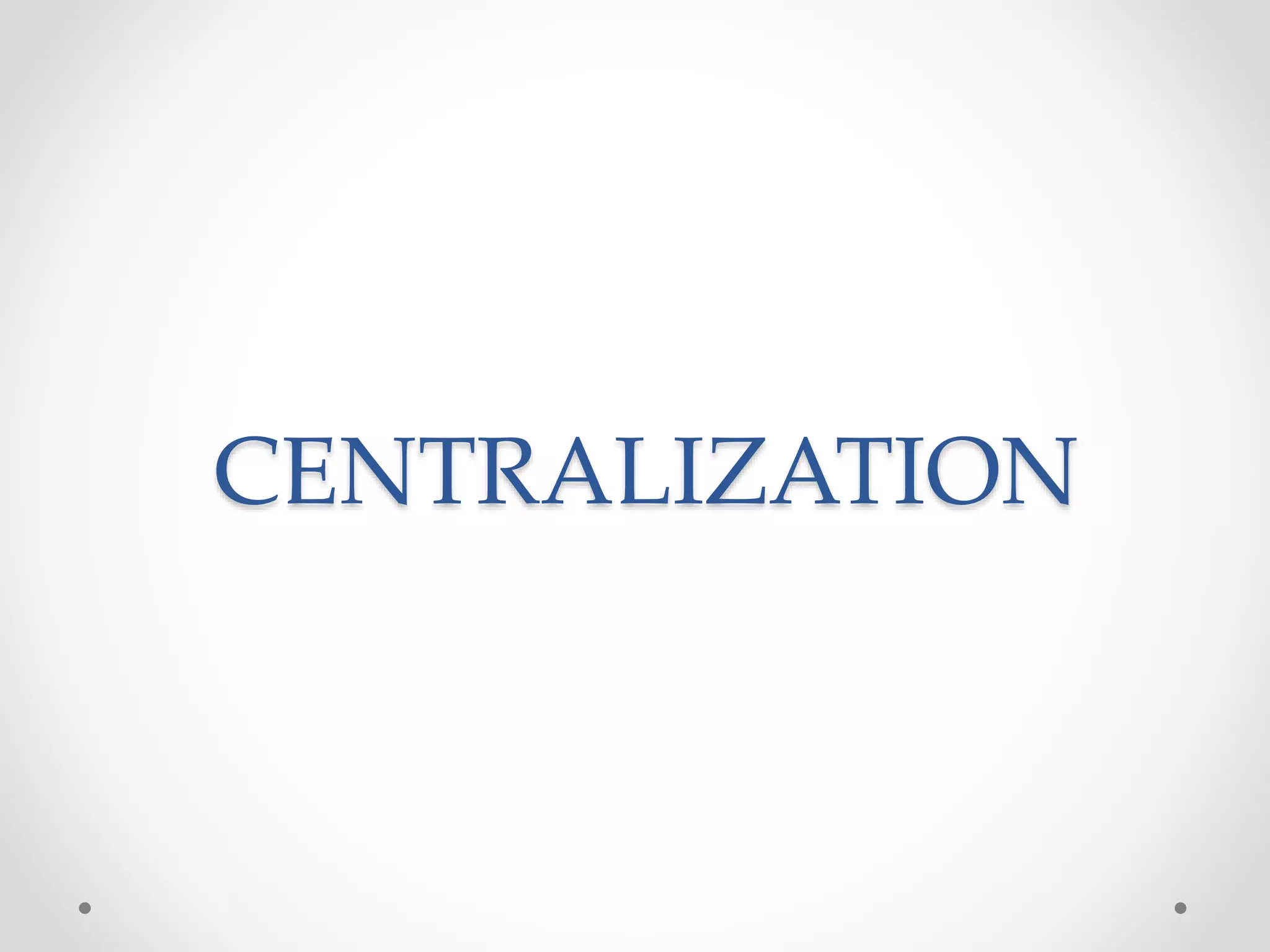 CENTRALIZATION.pptx