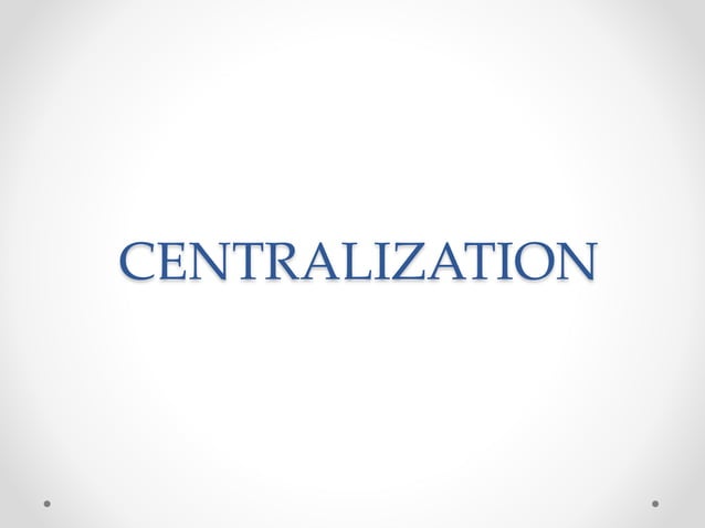 CENTRALIZATION.pptx