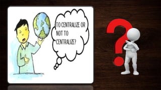Centralization | PPTX