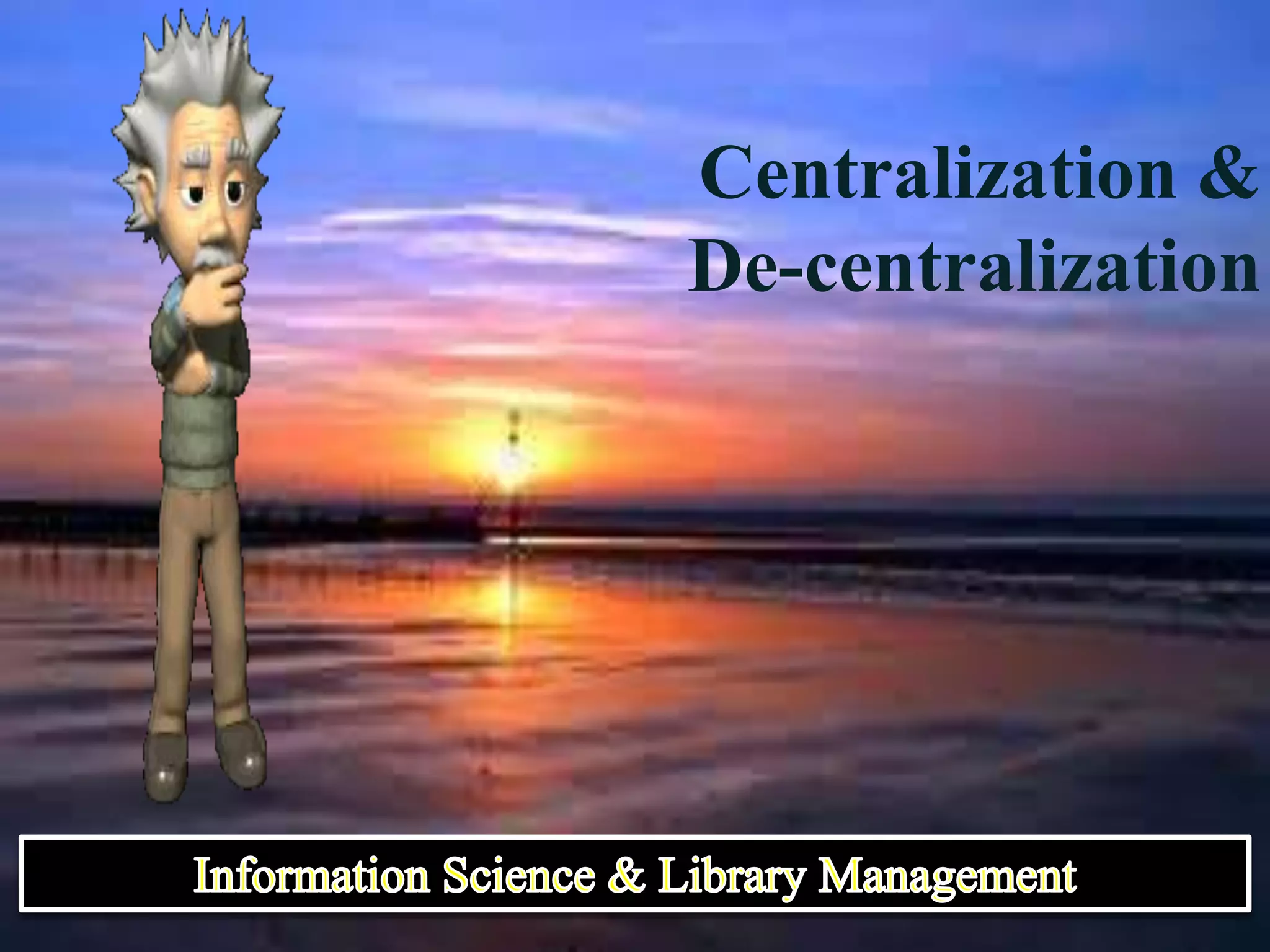 Centralization and decentralization | PPTX