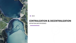 Centralization & Decentralization | PPT