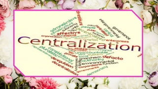 Centralization & Decentralization- Definition, Advantages ...