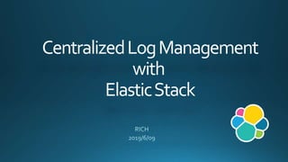 Centralized log-management-with-elastic-stack | PPTX | Databases | Computer Software and ...