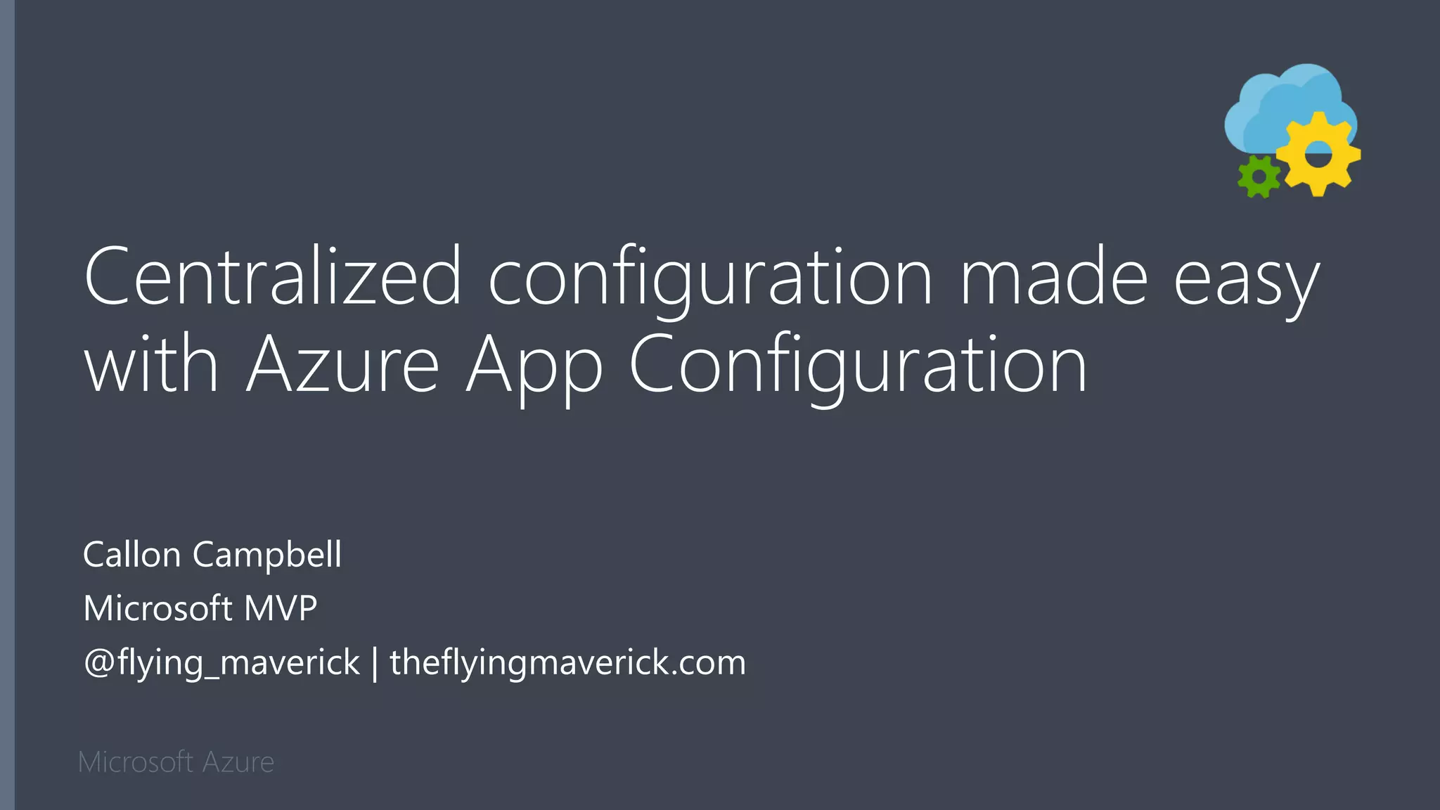Centralized Configuration With Azure App Configuration Ppt