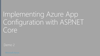 Centralized configuration with azure app configuration | PPTX