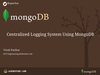 Centralized logging system using mongoDB | PPT