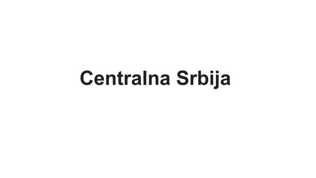 Centralna Srbija.pptx