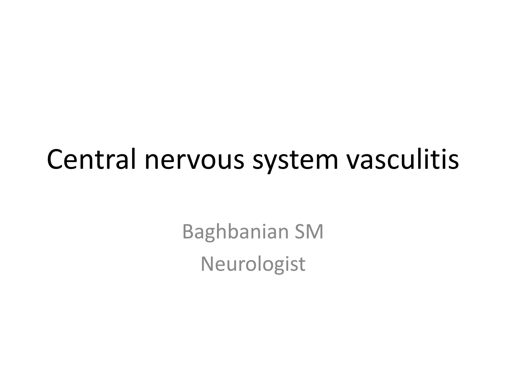 Central nervous system vasculitis | PPTX