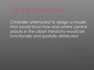 Central place theory | PPT | Land and Farms | Real Estate