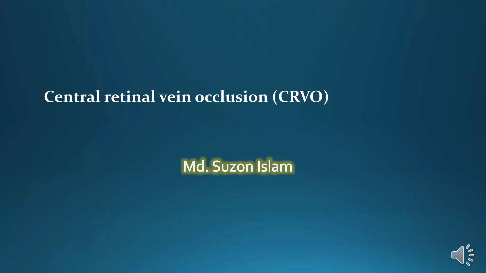 Central retinal vein occlusion CRVO | PPTX