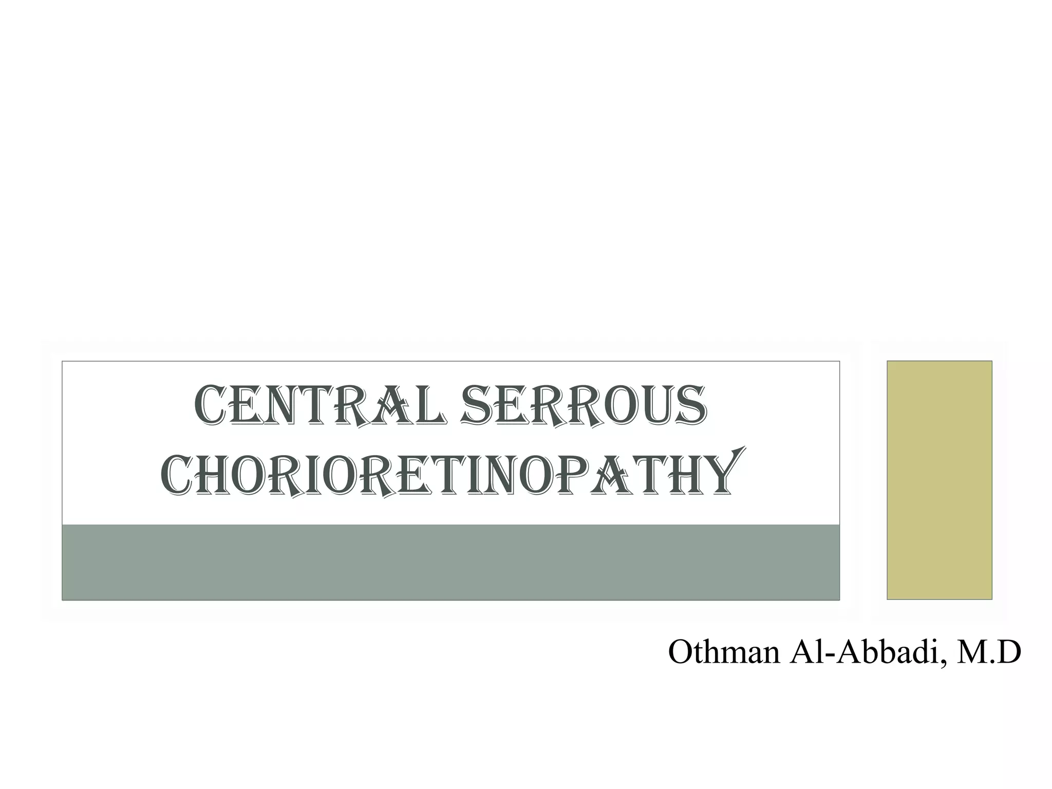 Central serous chorioretinopathy | PPT