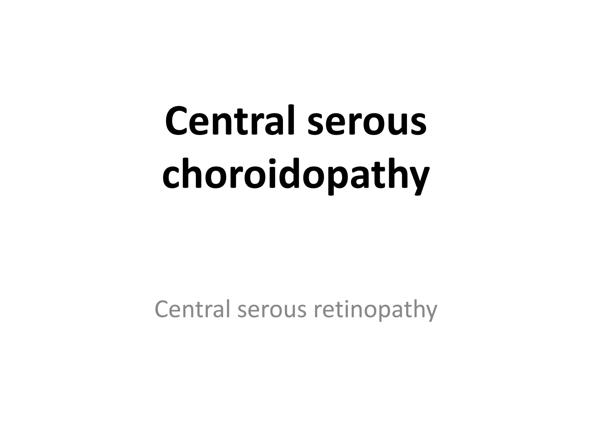 Central serous choroidopathy | PPTX