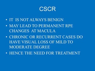 Central serous chorioretinopathy DR AJAY DUDANI | PPTX