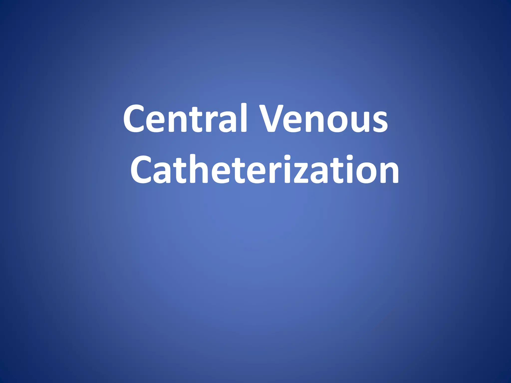 Central venous catheterization | PPTX