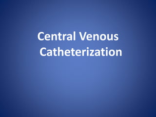 Central venous catheterization | PPTX