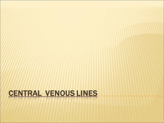 Central venous lines | PPT