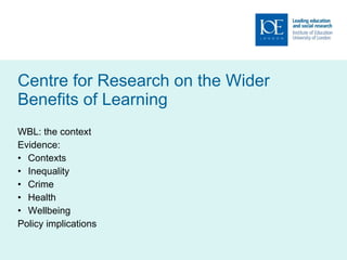 Centre For Research on the Wider Benefits of Learning: A Brief ...