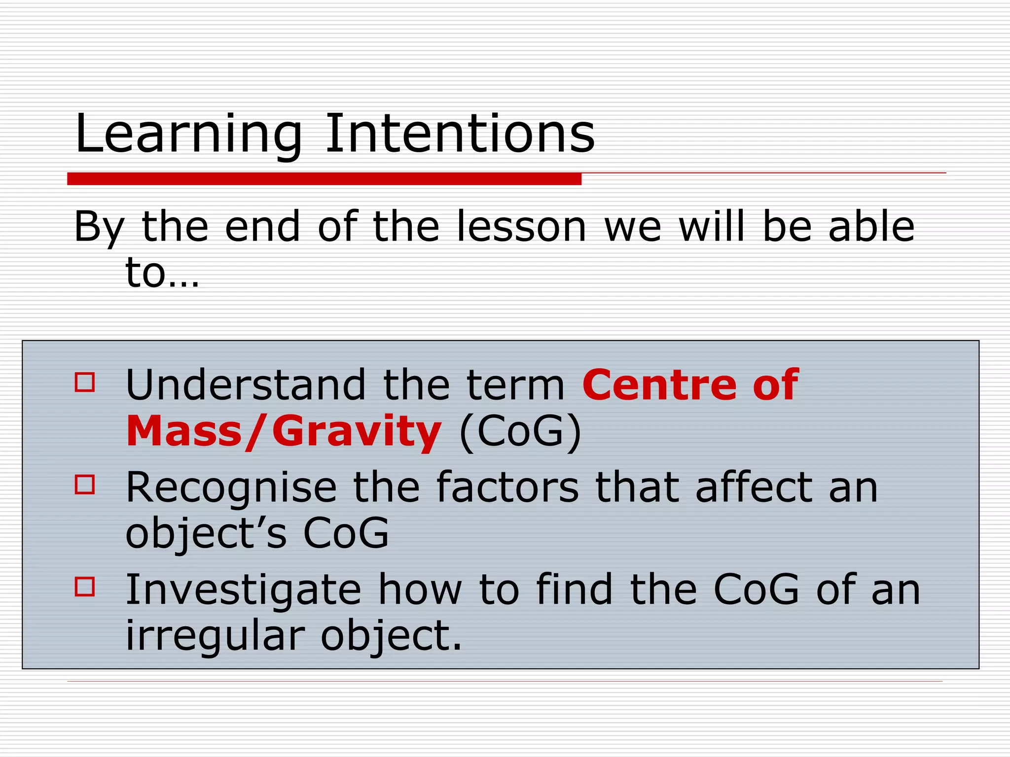 Centre of Gravity and Stability | PPT