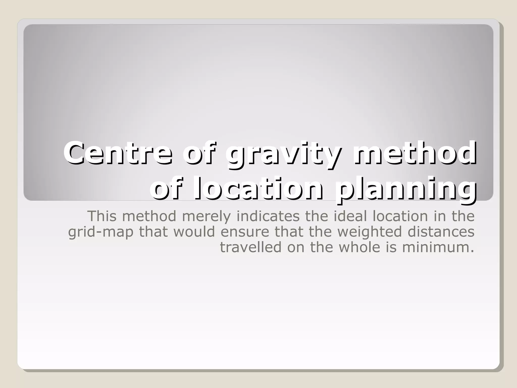 Centre of gravity method of location planning | PPT