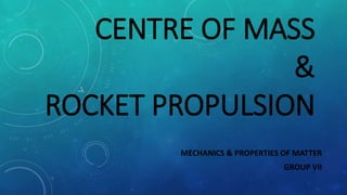 Centre of mass and rocket propulsion | PPTX