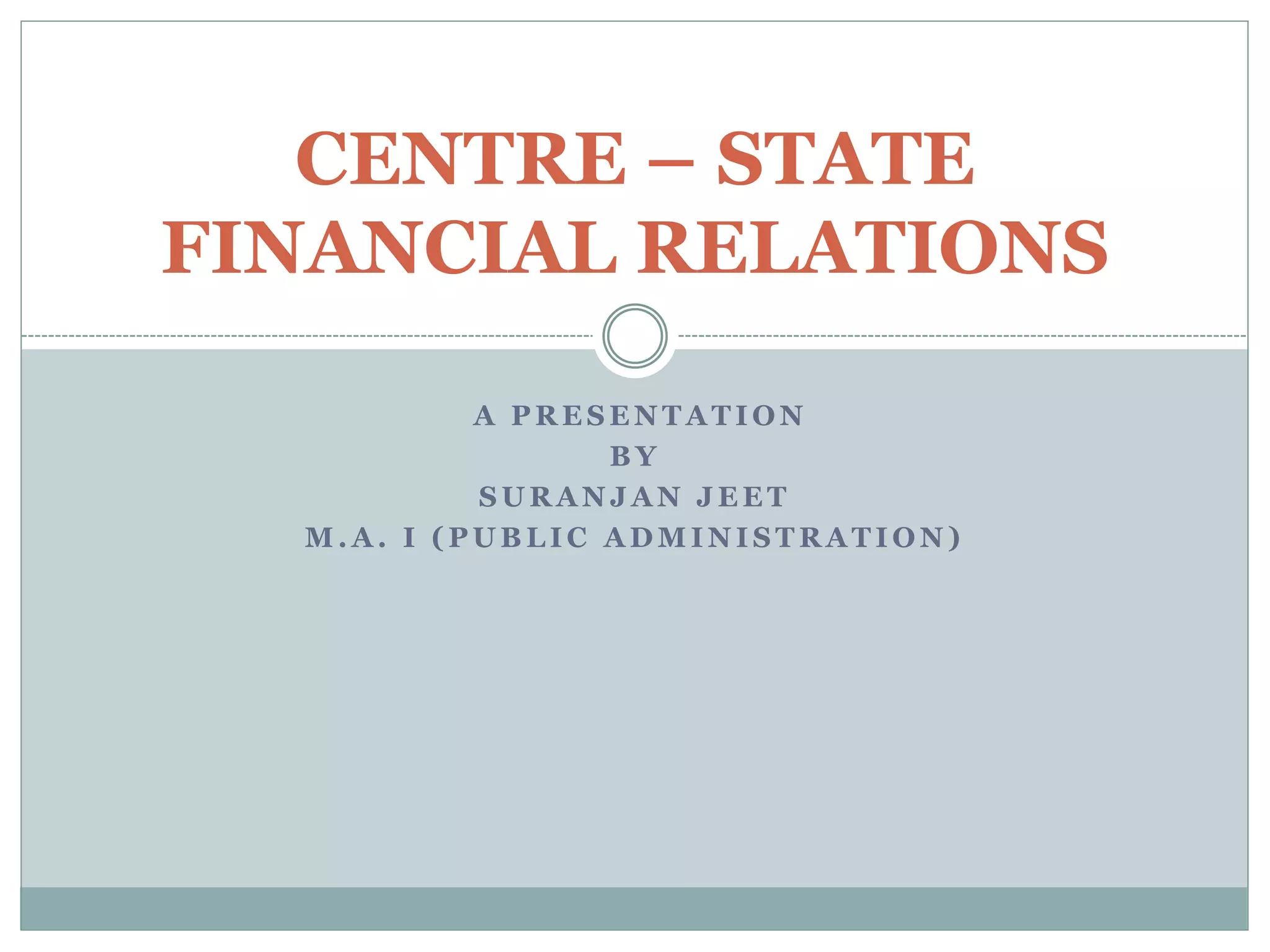 Centre state financial relations | PPTX