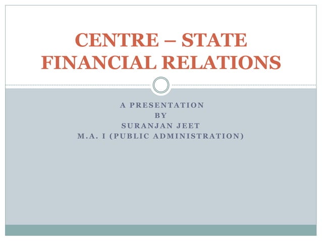 Centre state financial relations | PPTX | Business Accounting & Finance ...