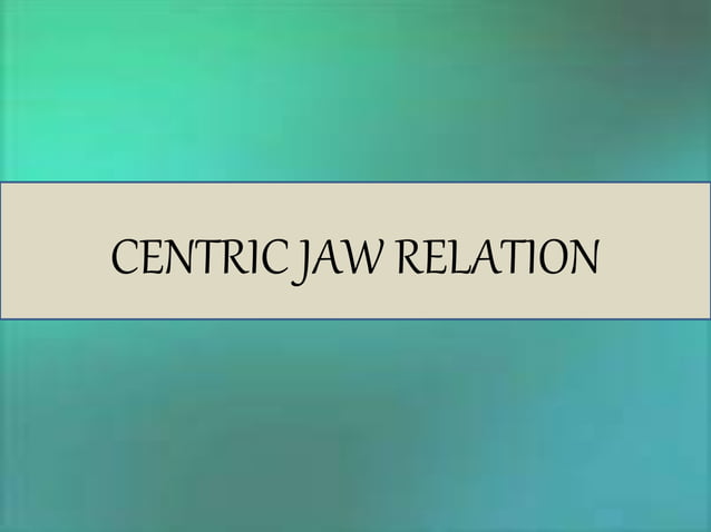 CENTRIC RELATION.pptx