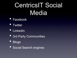 Centrics it ppt | PPT