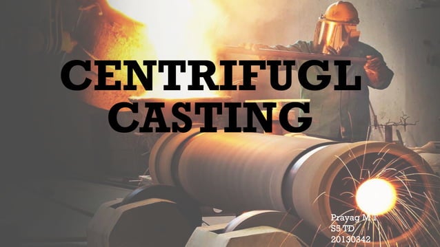 CENTRIFUGAL CASTING.pptx.pdf