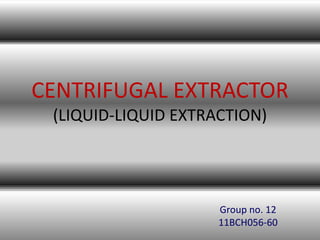 Centrifugal extractor(PDPU) | PPTX