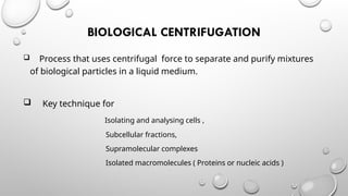 CENTRIFUGE, TYPES ,USES AND ITS APPLICATION.pptx