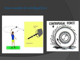 Centripetal & centrifugal forces | PPTX