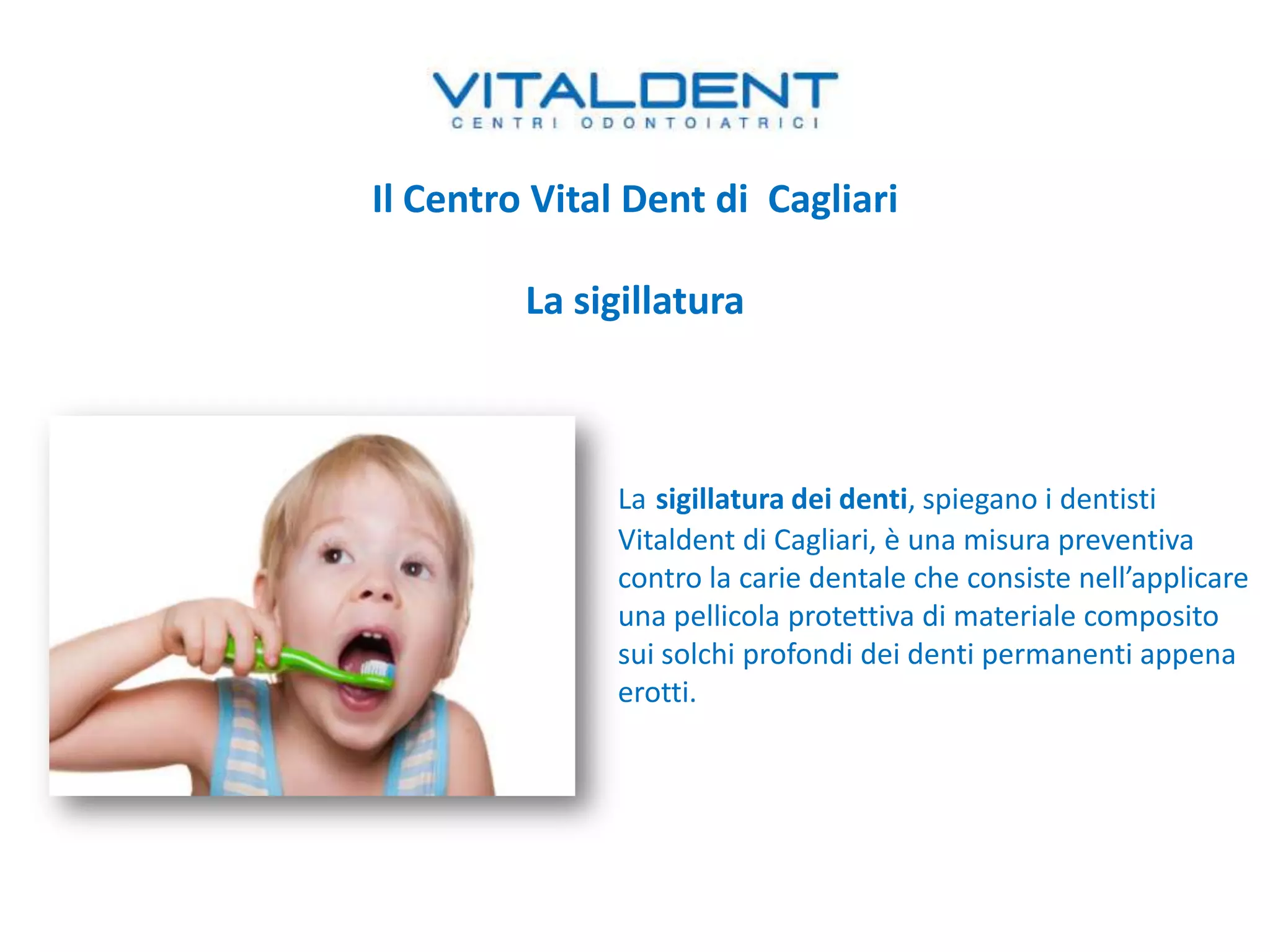Centro Vital Dent di Cagliari - La sigillatura | PPTX