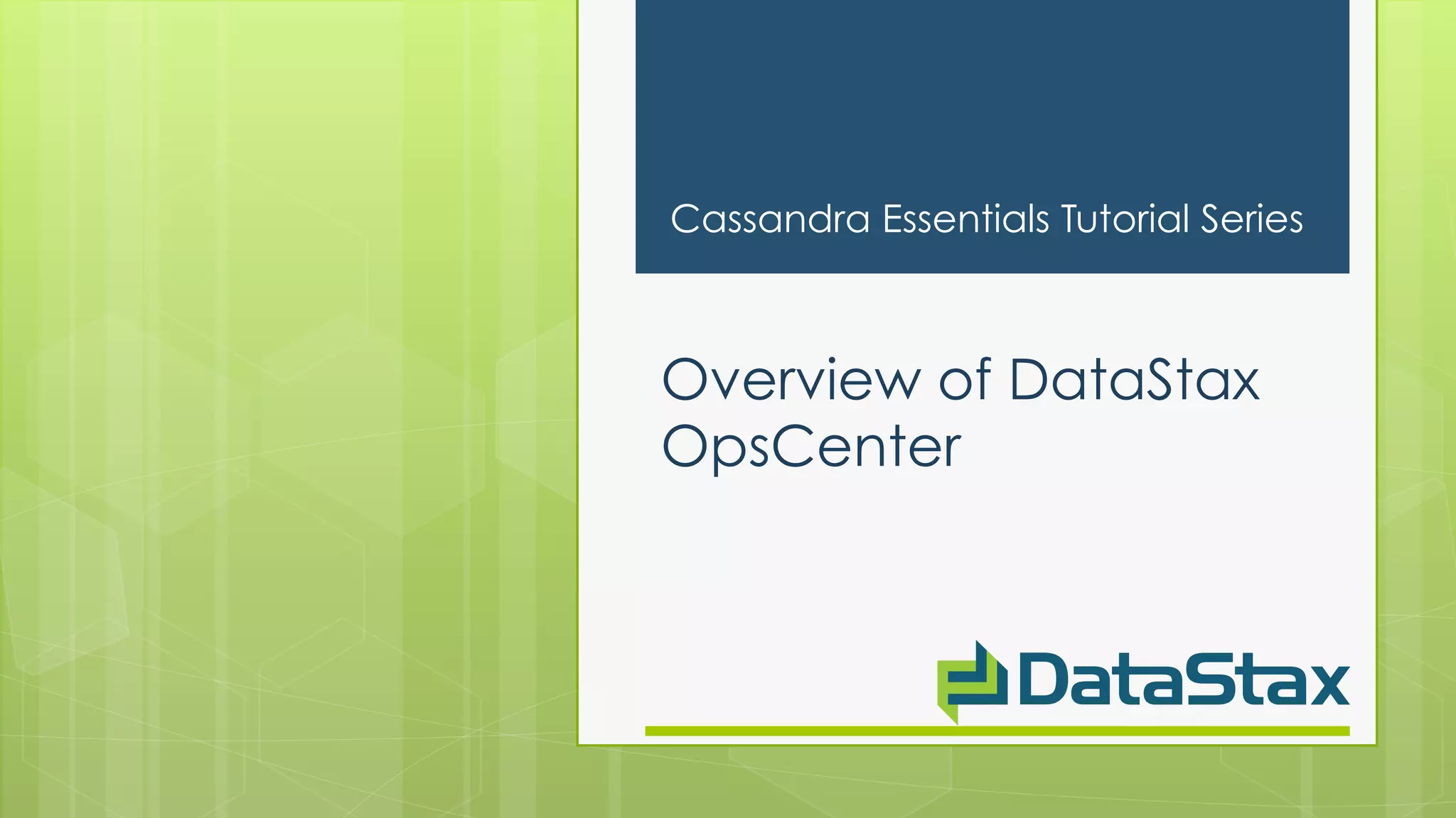 Overview of DataStax OpsCenter | PPT