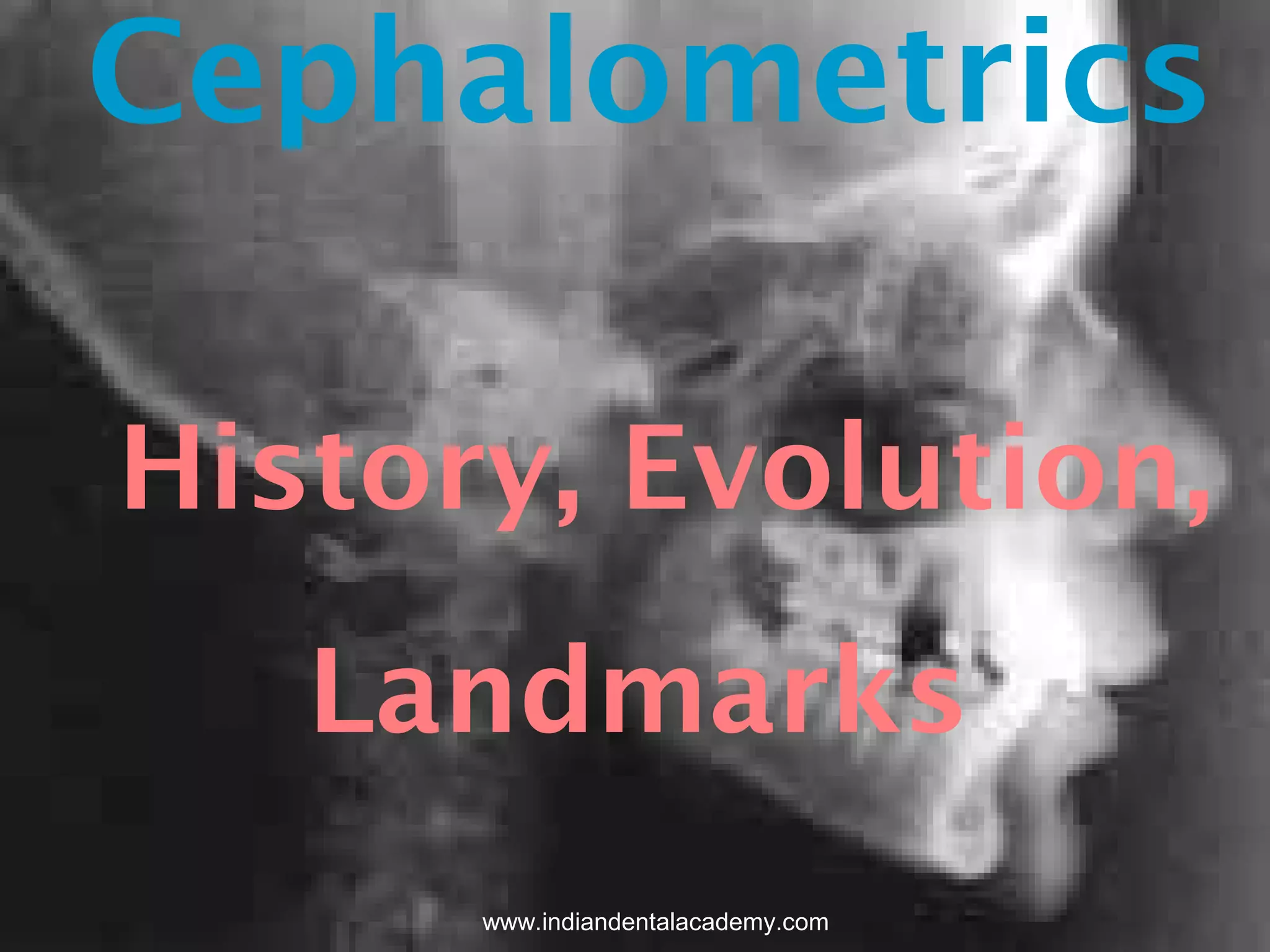 Ceph history, evolotion & landmarks | PPT | Dental Health | Diseases ...