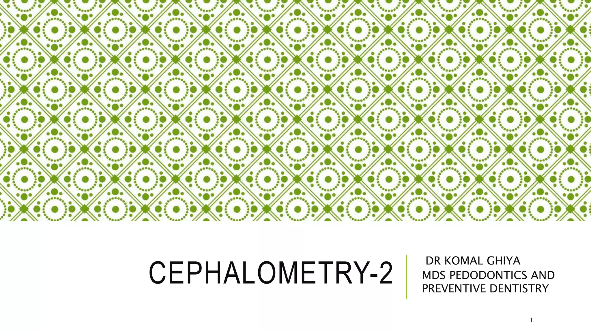 CEPHALOMETRY PART 2 | PPTX | Dental Health | Diseases and Conditions