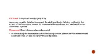 Cephalohematoma and its causes in detail.pptx