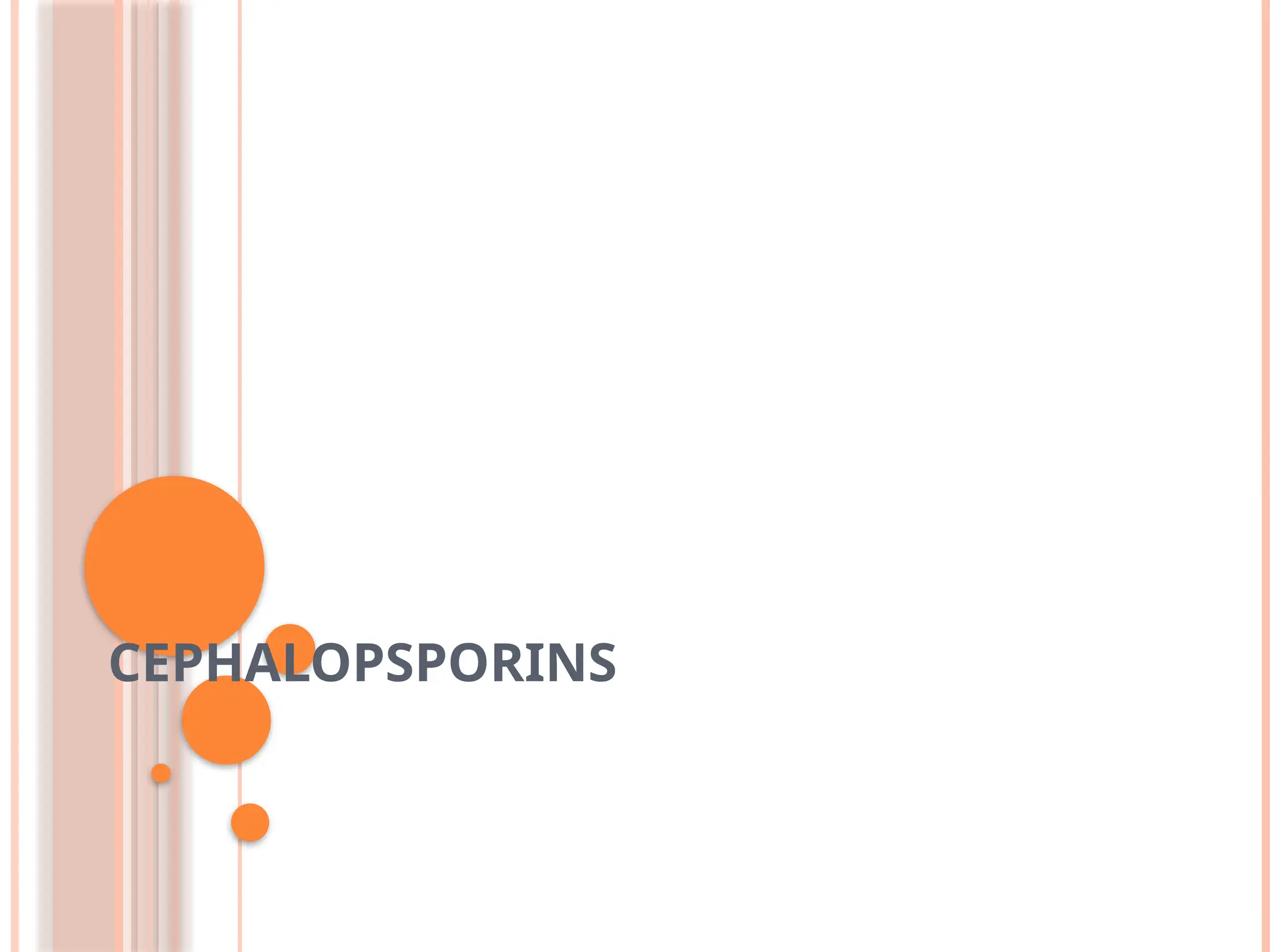 different types of cephalosporins and it's uses | PPTX