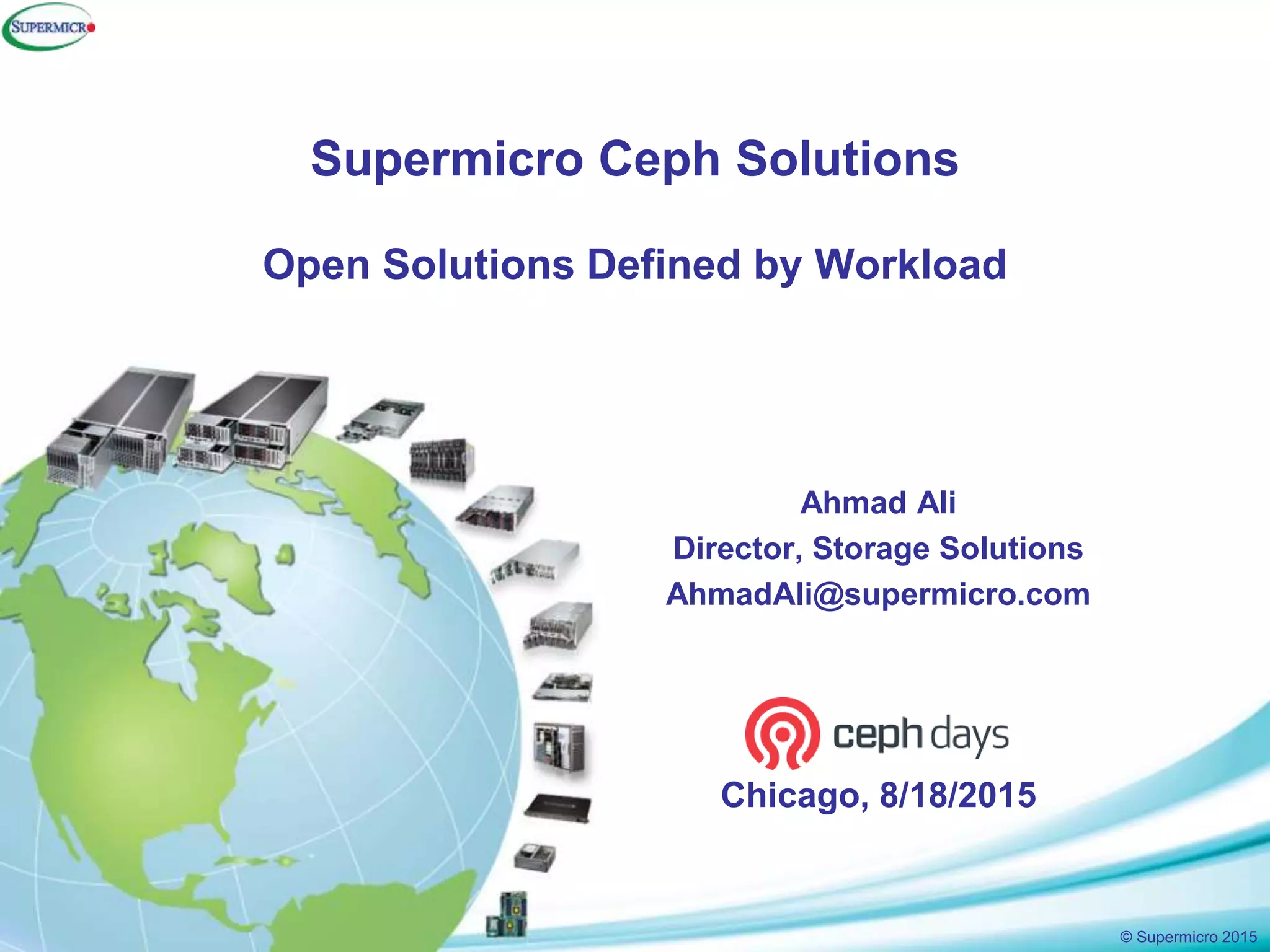 Ceph Day Chicago - Supermicro Ceph - Open SolutionsDefined by Workload ...