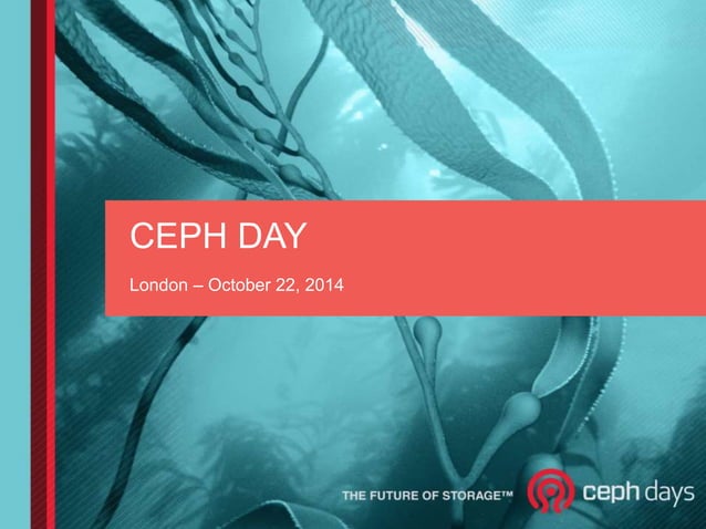 Ceph Day London - Keynote | PPT