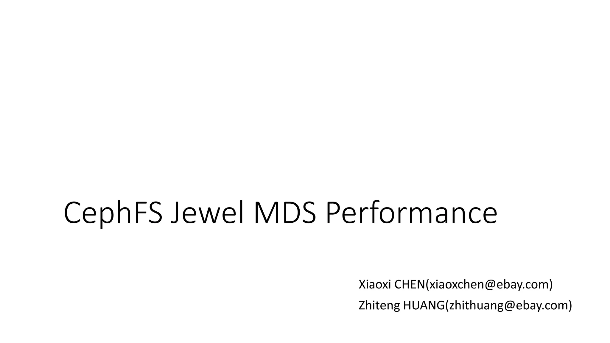 Cephfs jewel mds performance benchmark | PPTX