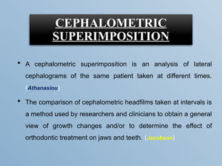 cephalometric superimposition in orthodontics .pptx
