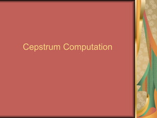 Cepstrum Computation.ppt