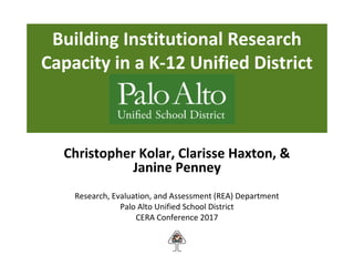 Building Institutional Research Capacity in a K-12 Unified District ...
