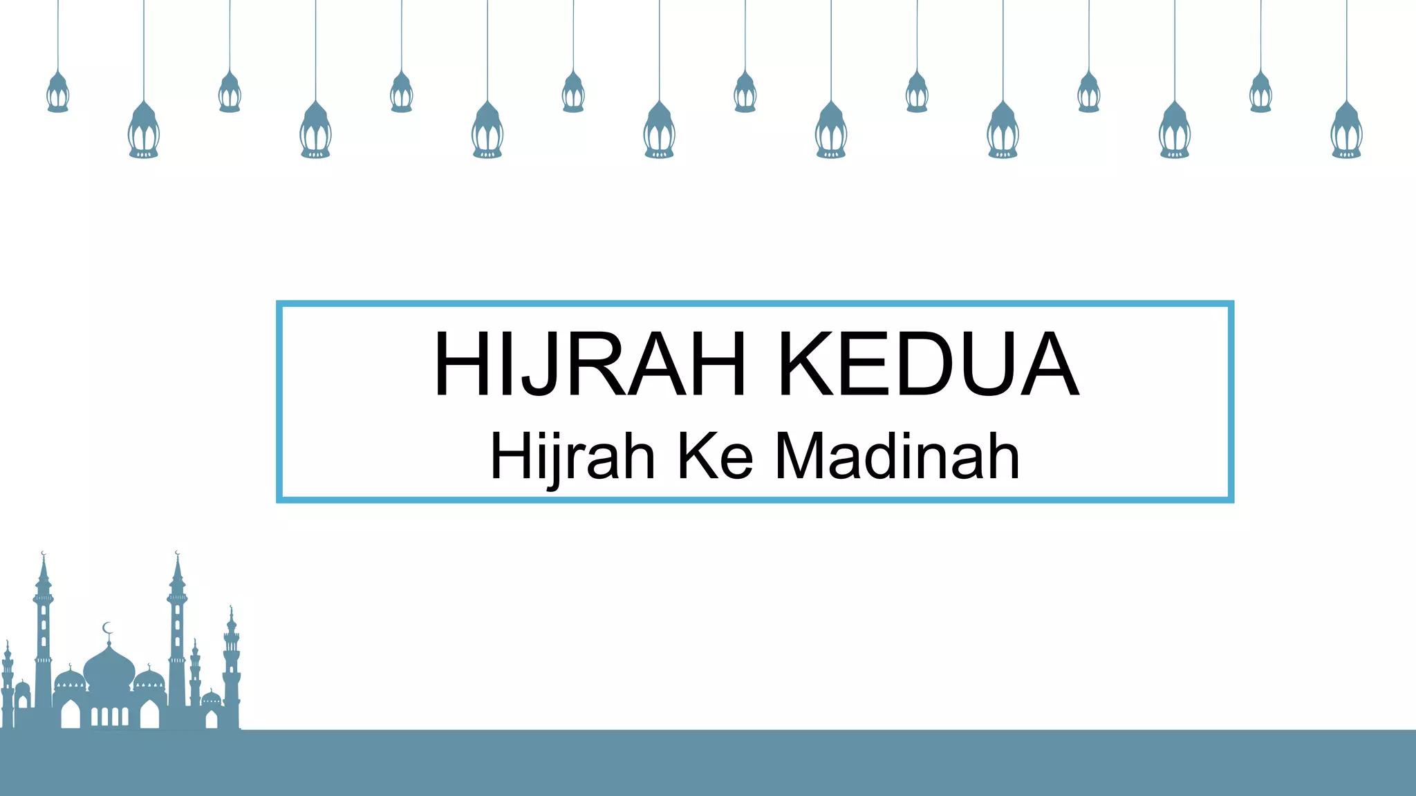 Ceramah Maal Hijrah (Makna & Perjalanan Hijrah) | PPTX