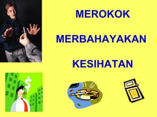 Bahaya Rokok | PPT
