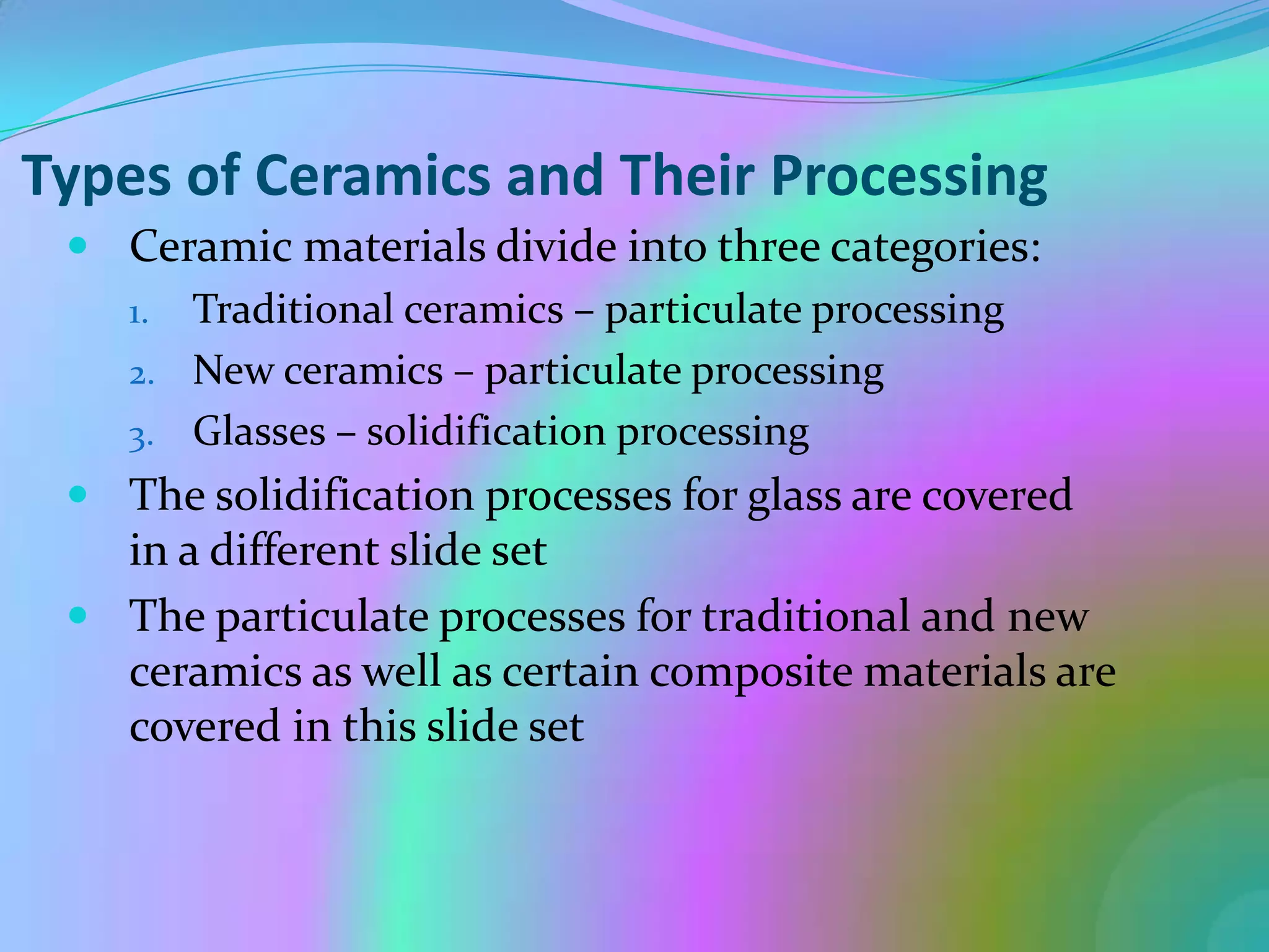 Ceramic materials & their processing (shared using VisualBee) | PPTX